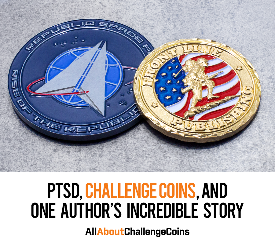 PTSD, Challenge Coins, and one Author’s Incredible Story - All About ...